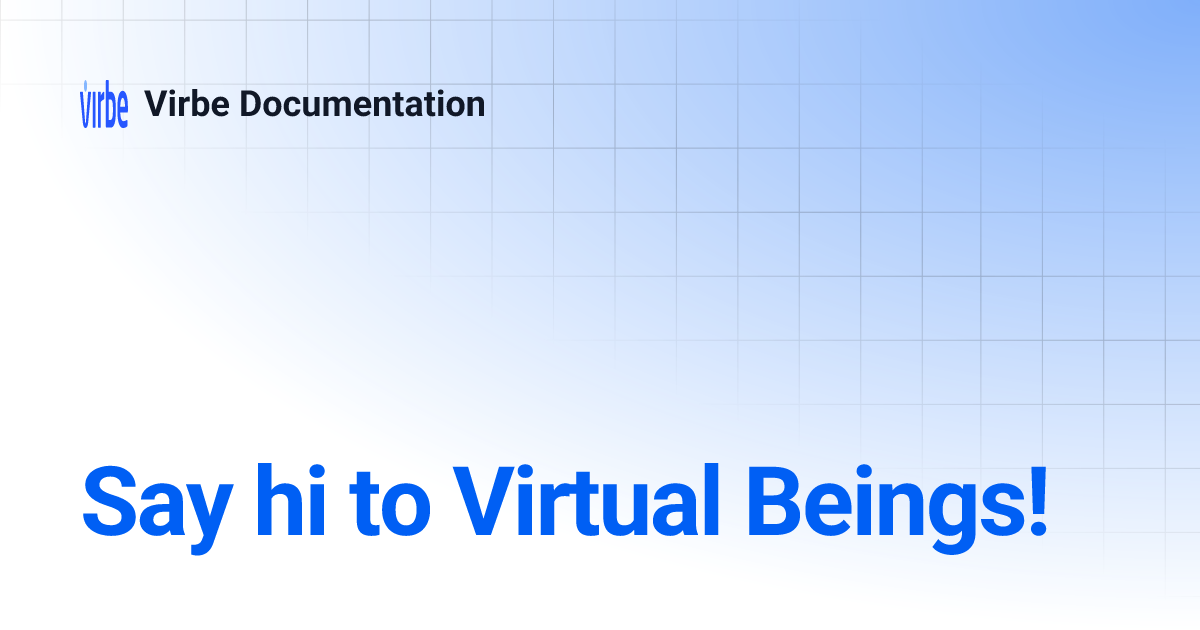 Say hi to Virtual Beings! | Virbe Documentation