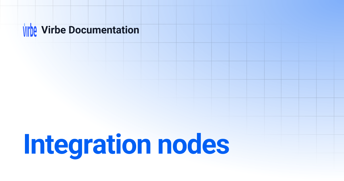 Integration nodes | Virbe Documentation