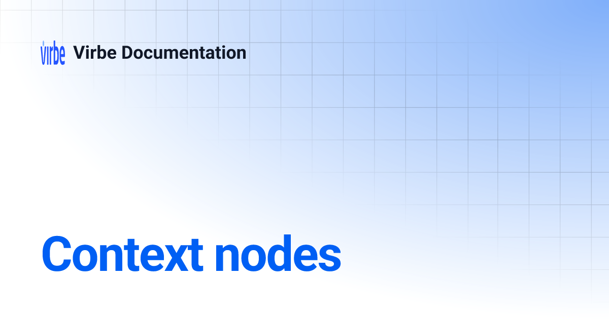Context nodes | Virbe Documentation