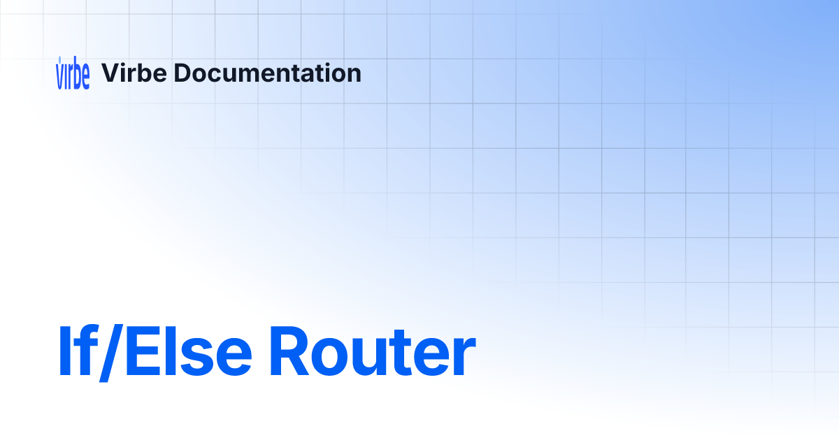 If/Else Router | Virbe Documentation